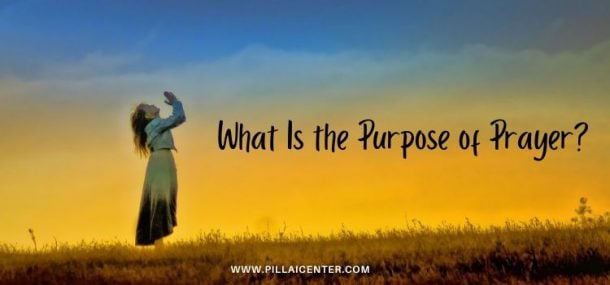 What Is the Purpose of Prayer? - Pillai Center Blog