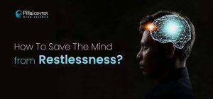 6 Ways To Save The Mind From Restlessness - Pillaicenter Blog