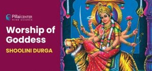 Worship Shoolini Durga and Its Mantras - Pillai Center Blog
