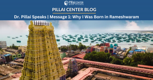 Dr. Pillai Speaks | Message 1: Why I Was Born in Rameshwaram - Pillai Center Blog