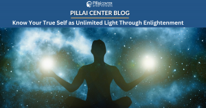 Know Your True Self Through Enlightenment Pillai Center Blog